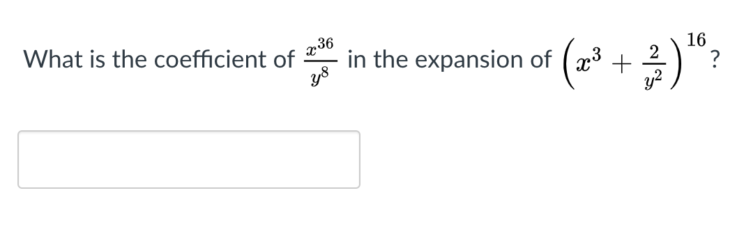 Solved What is the coefficient of 236 in the expansion of ( | Chegg.com