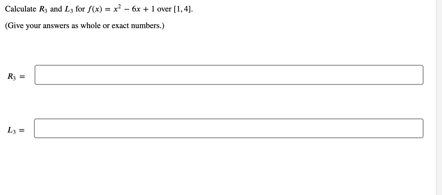 Solved Calculate R3 and L3 for f(x)=x2−6x+1 over [1,4] (Give | Chegg.com