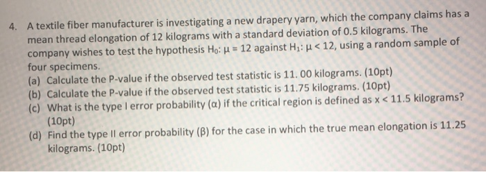 Solved A textile fiber manufacturer is investigating a new | Chegg.com