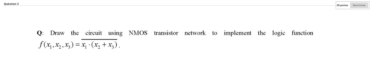 Solved Question 3 20 points Save Answer Q: Draw the circuit | Chegg.com