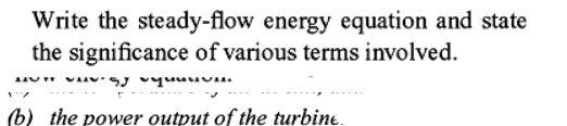 Solved Write the steady-flow energy equation and state the | Chegg.com