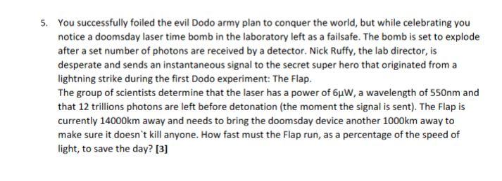 Solved 5. You successfully foiled the evil Dodo army plan to | Chegg.com