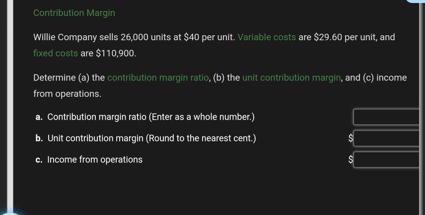 Solved Contribution Margin Willie Company sells 26,000 units | Chegg.com