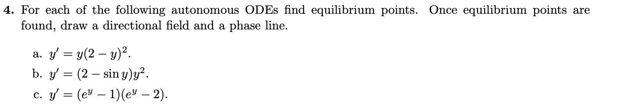 Solved 4. For each of the following autonomous ODEs find | Chegg.com