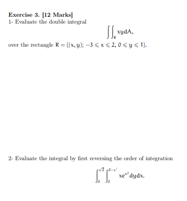 Solved Exercise 3. [12 Marks 1- Evaluate the double integral | Chegg.com