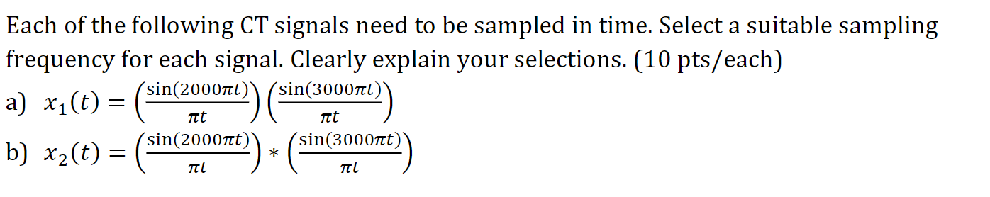 Solved Each of the following CT signals need to be sampled | Chegg.com
