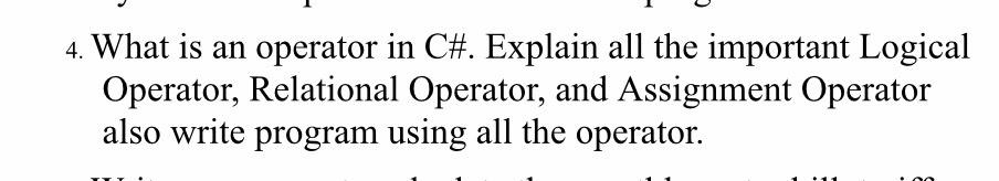 Solved 4. What is an operator in C\#. Explain all the | Chegg.com