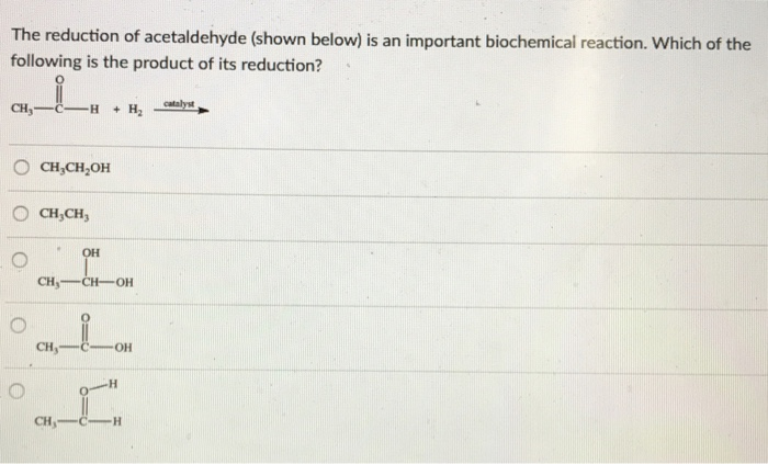Solved The reduction of acetaldehyde (shown below) is an | Chegg.com