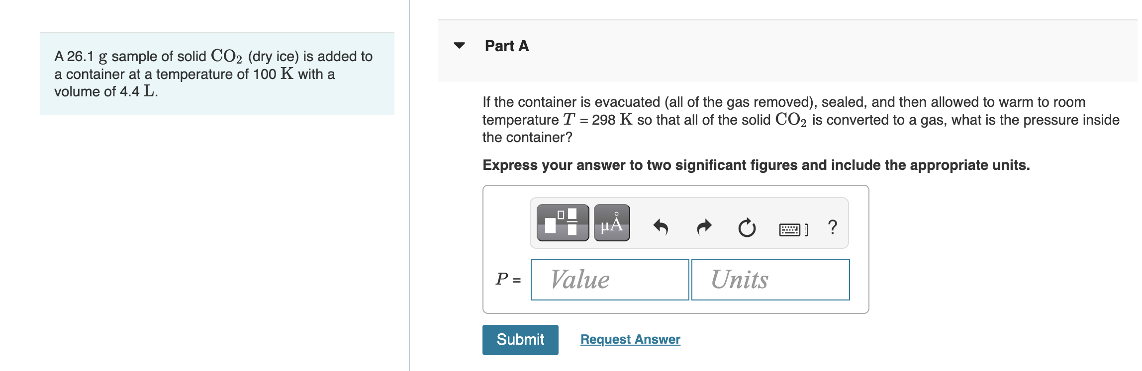 Solved Part A A 26.1 g sample of solid CO2 (dry ice) is | Chegg.com