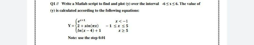 Solved Q1 // Write a Matlab script to find and plot (y) over | Chegg.com