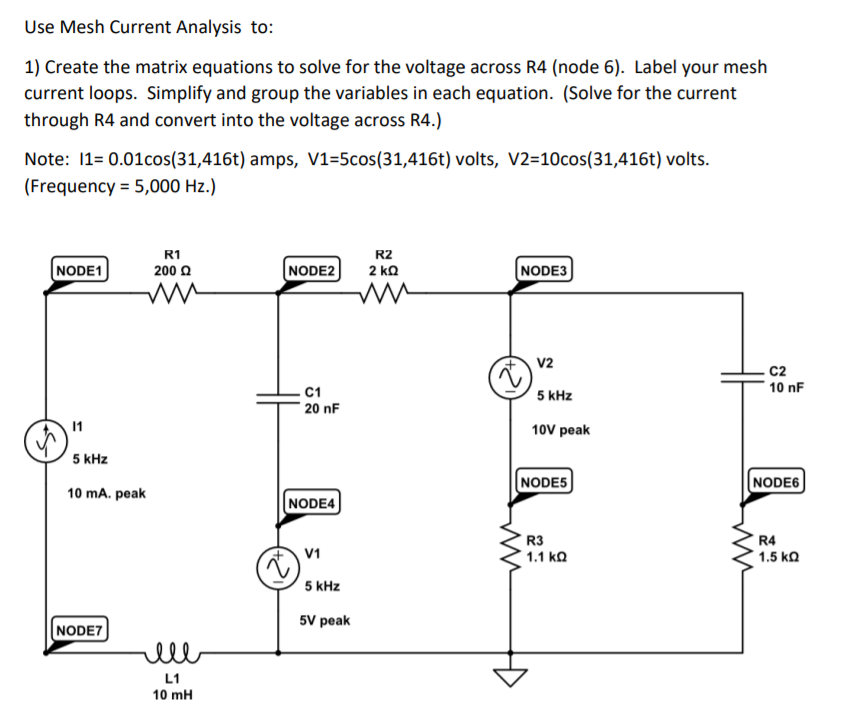 Solved Use Mesh Current Analysis to: 1) Create the matrix | Chegg.com