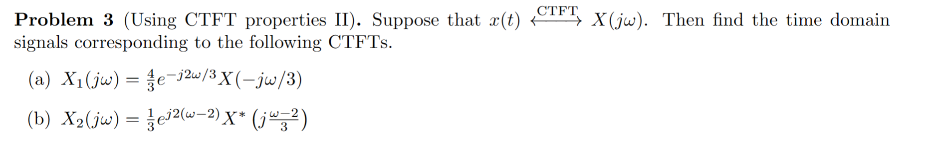 Solved Problem 3 (Using CTFT properties II). ﻿Suppose that | Chegg.com