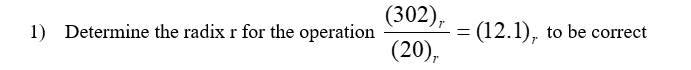 Solved 1) Determine the radix r for the operation | Chegg.com