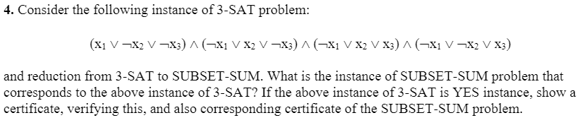 Solved 4. Consider the following instance of 3-SAT problem: | Chegg.com