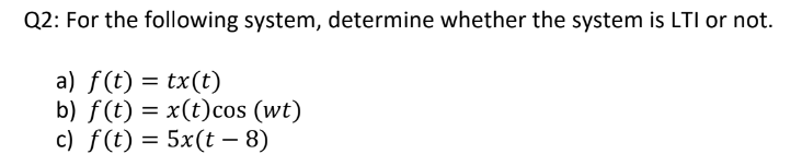 Solved Q2: For the following system, determine whether the | Chegg.com