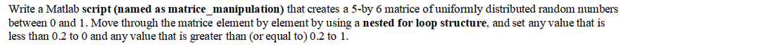 Solved Write a Matlab script (named as matrice_manipulation) | Chegg.com