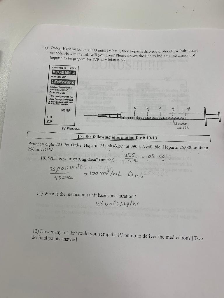 Solved 9) Order: Heparin bolus 4,000 units IVP x 1, then | Chegg.com