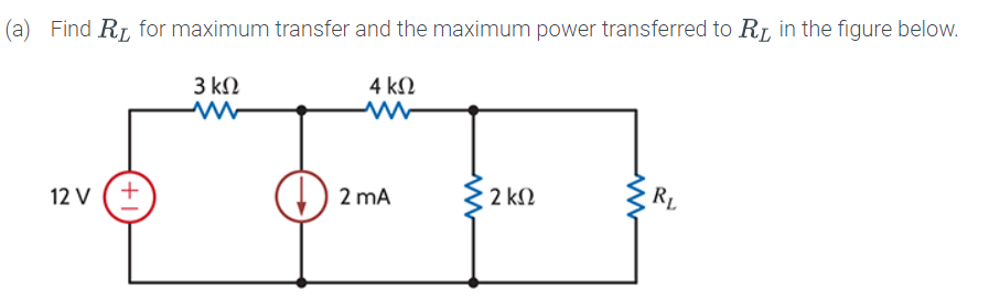 Solved (a) Find RL for maximum transfer and the maximum | Chegg.com