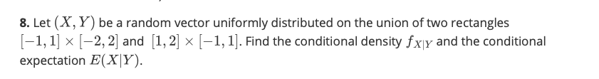 Solved 8. Let (X,Y) be a random vector uniformly distributed | Chegg.com