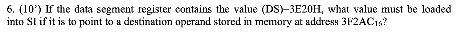 Solved 6. (10') If the data segment register contains the | Chegg.com