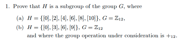 Solved 1. Prove that H is a subgroup of the group G, where | Chegg.com