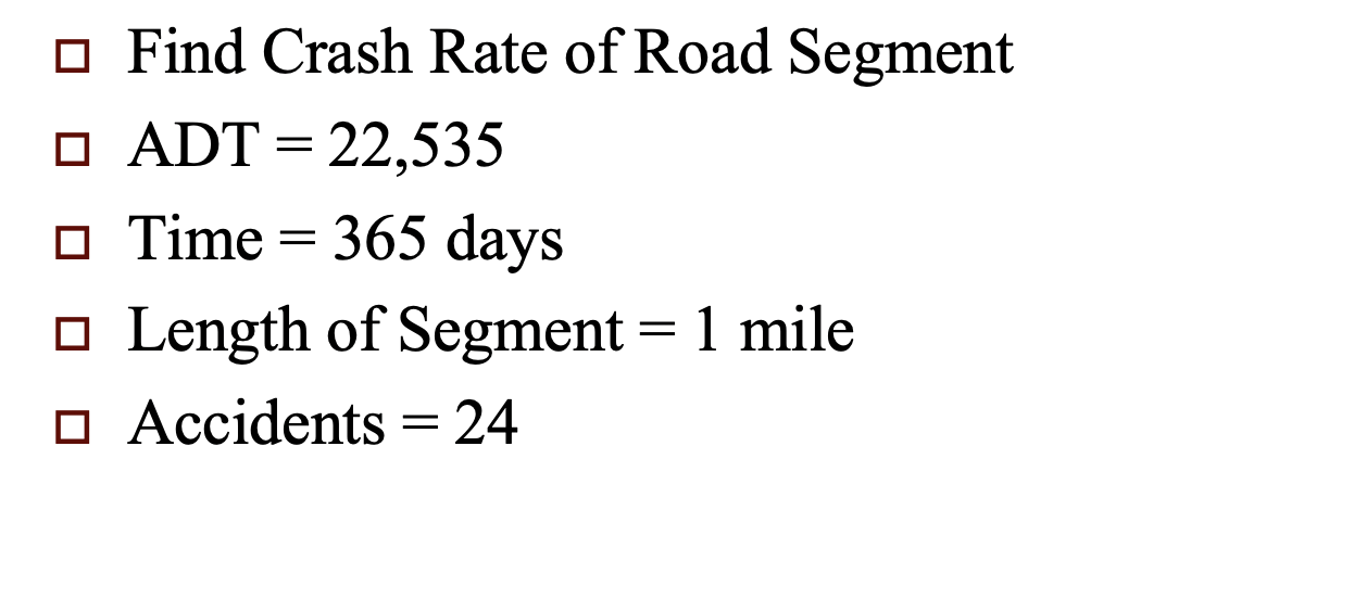 Solved Find Crash Rate of Road Segment O ADT = 22,535 o Time | Chegg.com