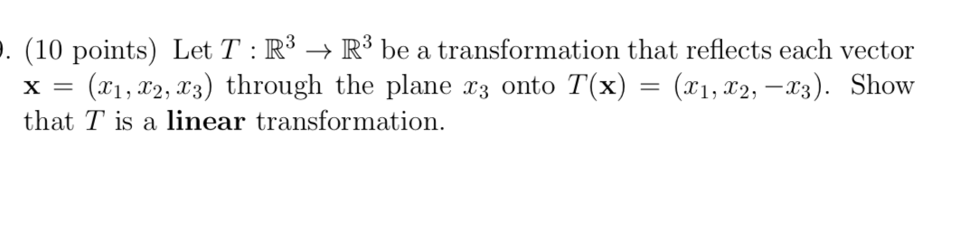 Solved (10 points) Let T:R3→R3 be a transformation that | Chegg.com