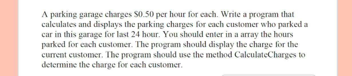 Solved A parking garage charges $0.50 per hour for each. | Chegg.com