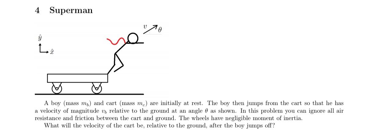 Solved 4 Superman V ý Li A boy (mass my) and cart (mass me) | Chegg.com