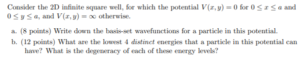 Solved Consider the 2D infinite square well, for which the | Chegg.com