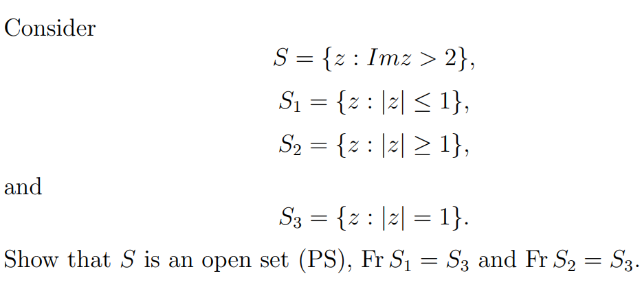 Solved Consider S={z:Imz>2},S1={z:∣z∣≤1},S2={z:∣z∣≥1}, and | Chegg.com