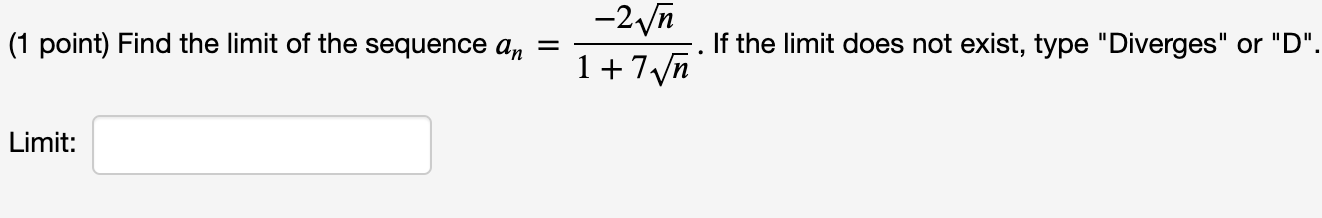 Solved (1 point) Find the limit of the sequence an=1+7n−2n. | Chegg.com