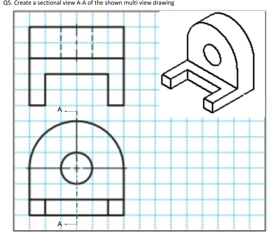 Solved Q5 Create A Sectional View A A Of The Shown Multi Chegg