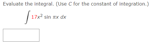 Solved Evaluate the integral. (Use C for the constant of | Chegg.com