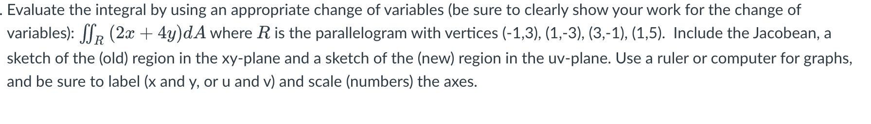 Solved Evaluate the integral by using an appropriate change | Chegg.com