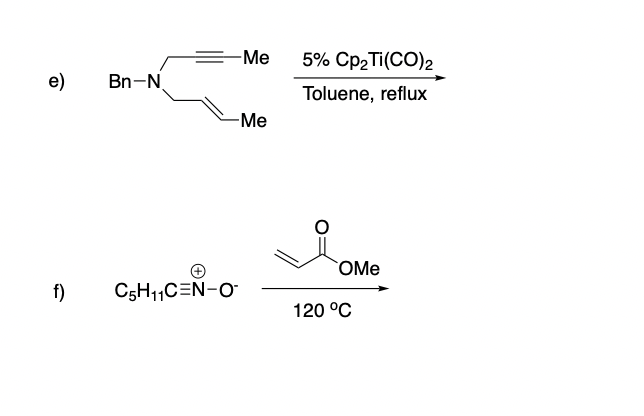 Solved Me e) Bn-N 5% Cp2Ti(CO)2 Toluene, reflux -Me ОMe f) | Chegg.com