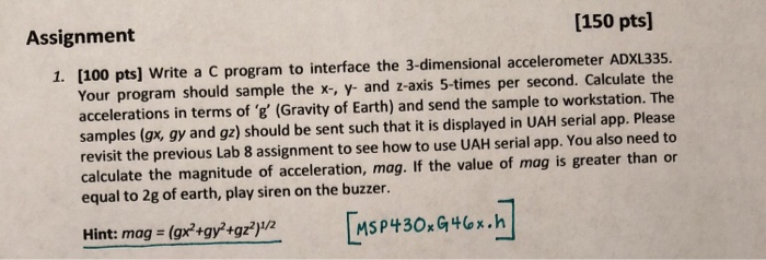 Solved [150 pts] 1. [100 pts] Write a C program to interface | Chegg.com