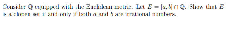 Solved Consider Q equipped with the Euclidean metric. Let E | Chegg.com