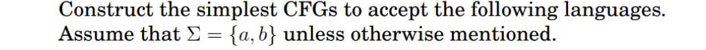 Solved Construct the simplest CFGs to accept the following | Chegg.com