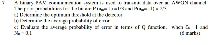 Solved 7 A binary PAM communication system is used to | Chegg.com