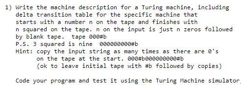 Solved 1) Write the machine description for a Turing | Chegg.com