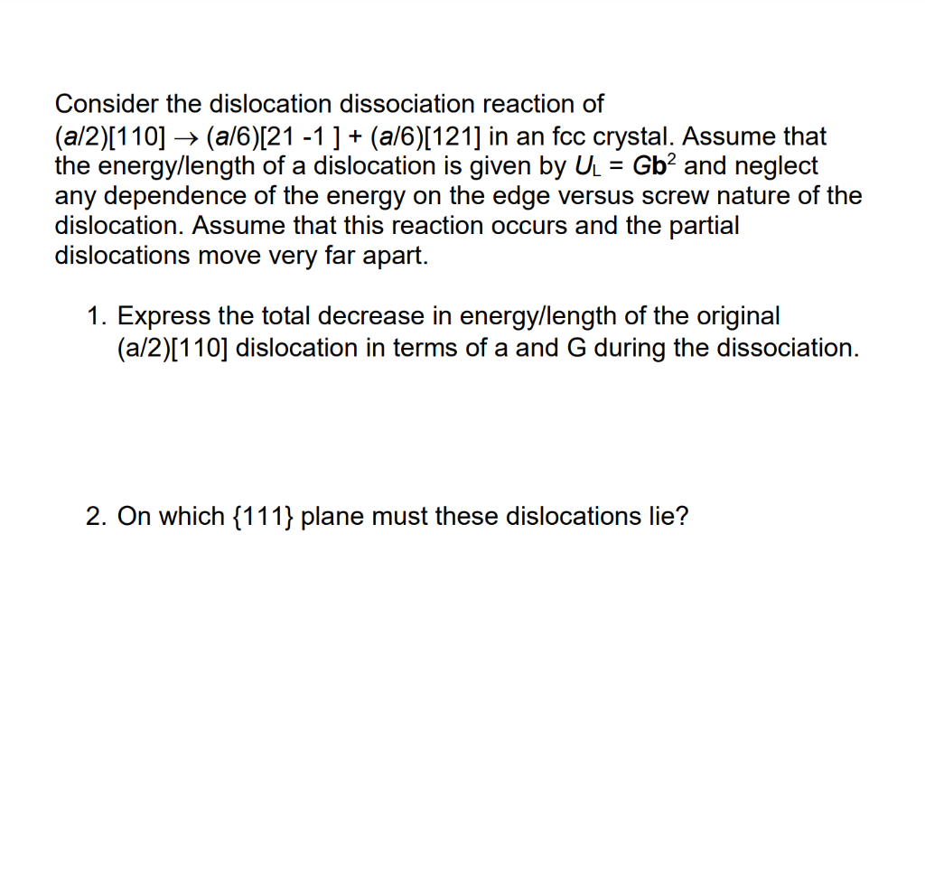 Solved Consider the dislocation dissociation reaction of | Chegg.com