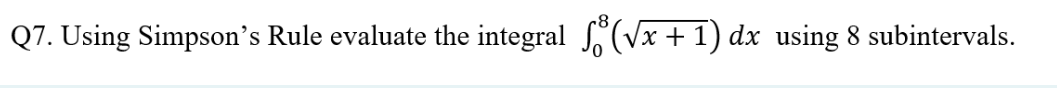 Solved Q7. Using Simpson's Rule evaluate the integral | Chegg.com