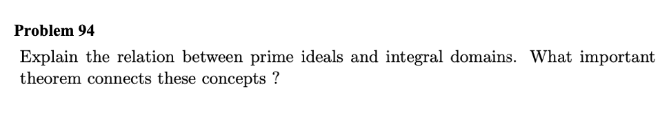 Solved Explain the relation between prime ideals and | Chegg.com