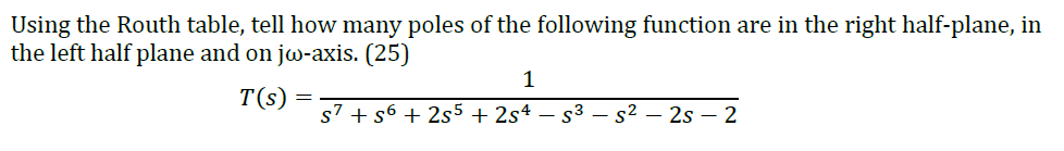 Solved Using the Routh table, tell how many poles of the | Chegg.com