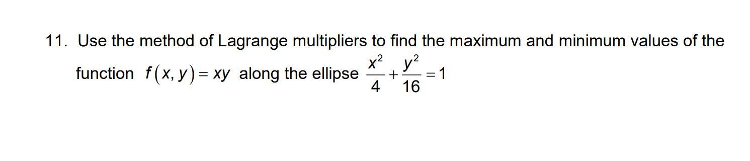 Solved 11. Use the method of Lagrange multipliers to find | Chegg.com