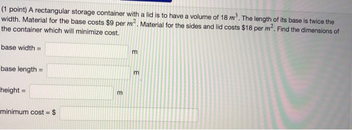 Solved (1 point) A rectangular storage container with a lid | Chegg.com