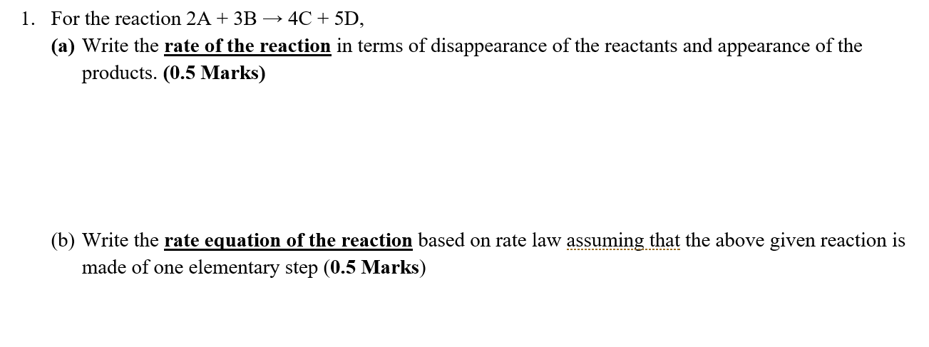 Solved 1. For the reaction 2A + 3B → 4C + 5D, (a) Write the | Chegg.com