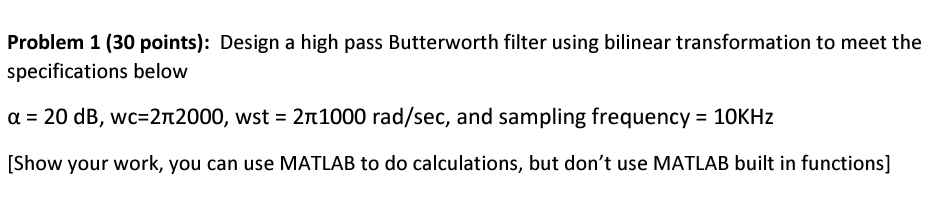 Solved Problem 1 ( 30 ﻿points): Design a high pass | Chegg.com