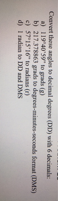 Solved Convert these angles to decimal degrees (DD) with 6 | Chegg.com
